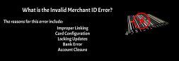 Understanding the “Invalid Merchant ID” Error Message